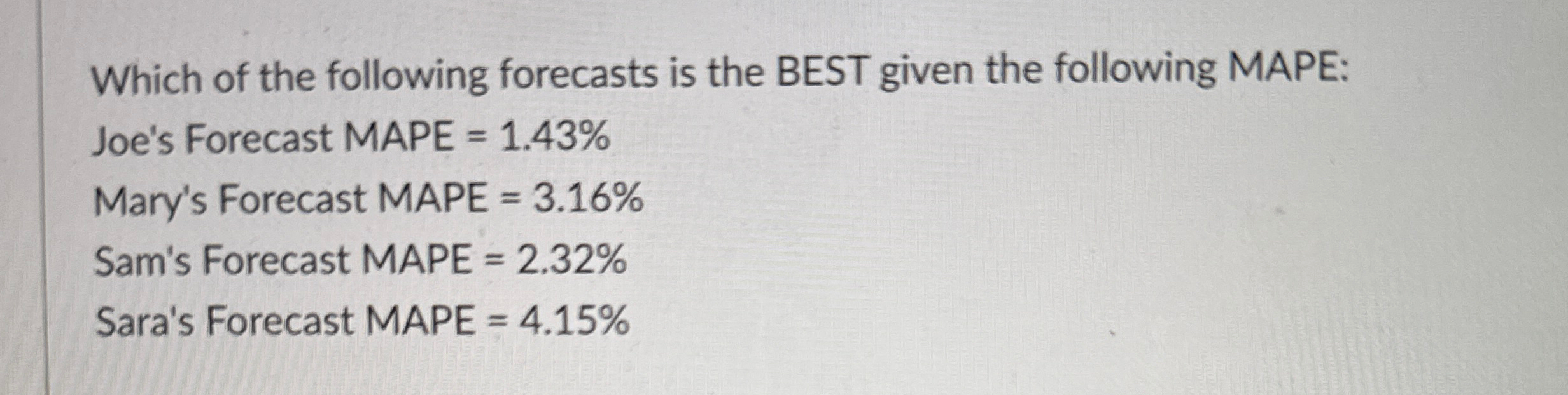 Solved Which of the following forecasts is the BEST given | Chegg.com