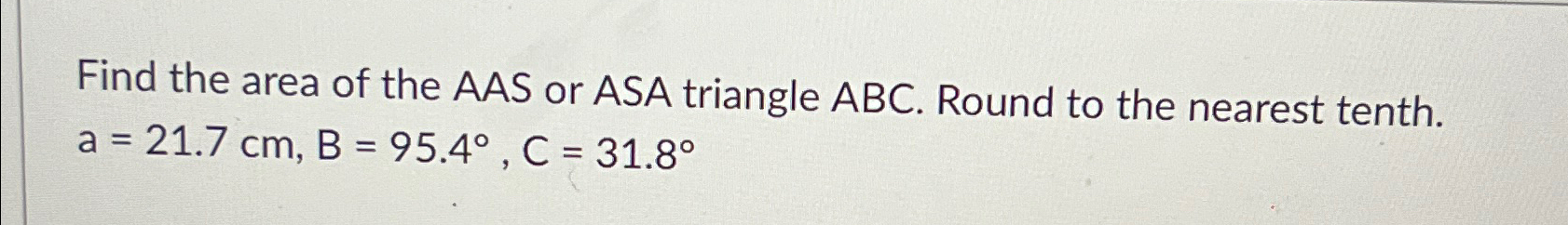 Solved Find the area of the AAS or ASA triangle ABC. Round | Chegg.com