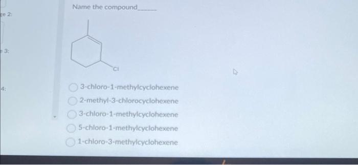 Solved Name the compound 3-chloro-1-methylcyclohexene | Chegg.com