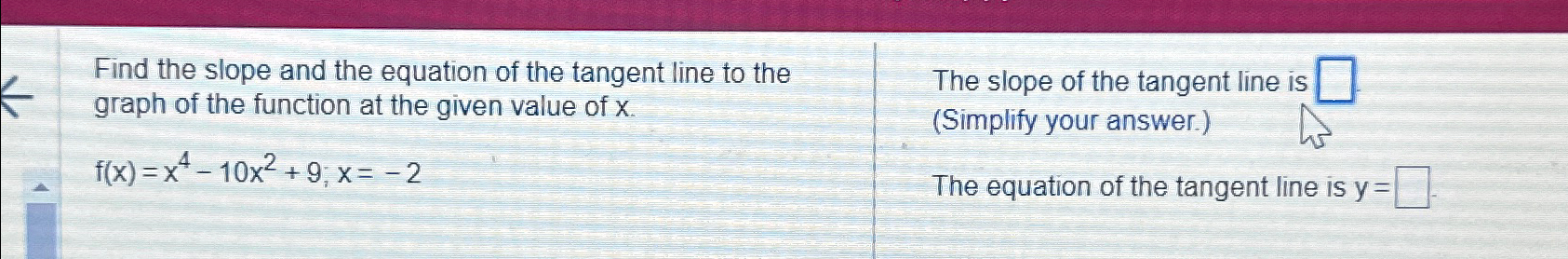 Solved Find the slope and the equation of the tangent line | Chegg.com