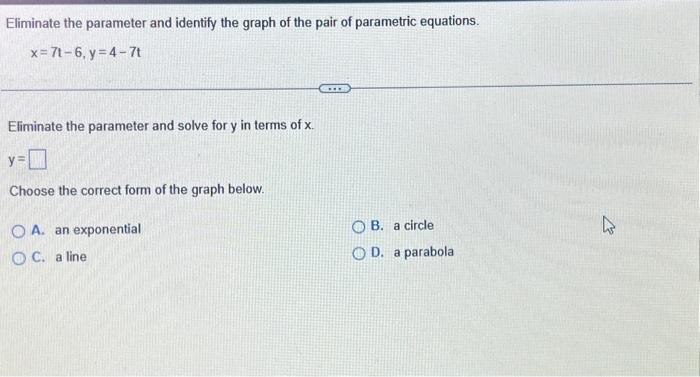 Solved Eliminate the parameter and identify the graph of the | Chegg.com