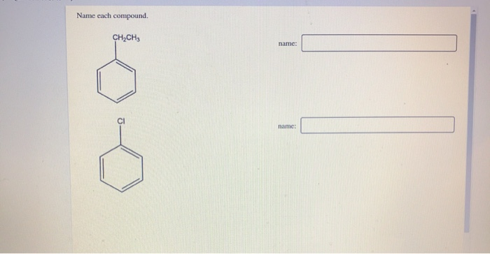 Solved Name each compound. CH2CH3 name | Chegg.com