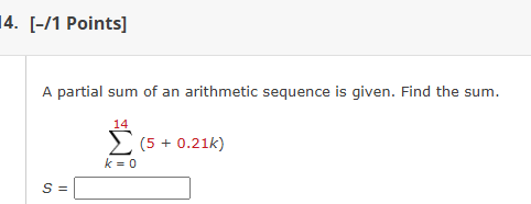 [Solved]: [(-)/(1) Points] A partial sum of an arithmetic se