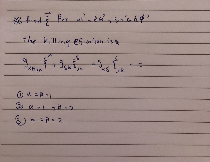 #find & for ds²-do² sin o dd? the killing equation is | Chegg.com
