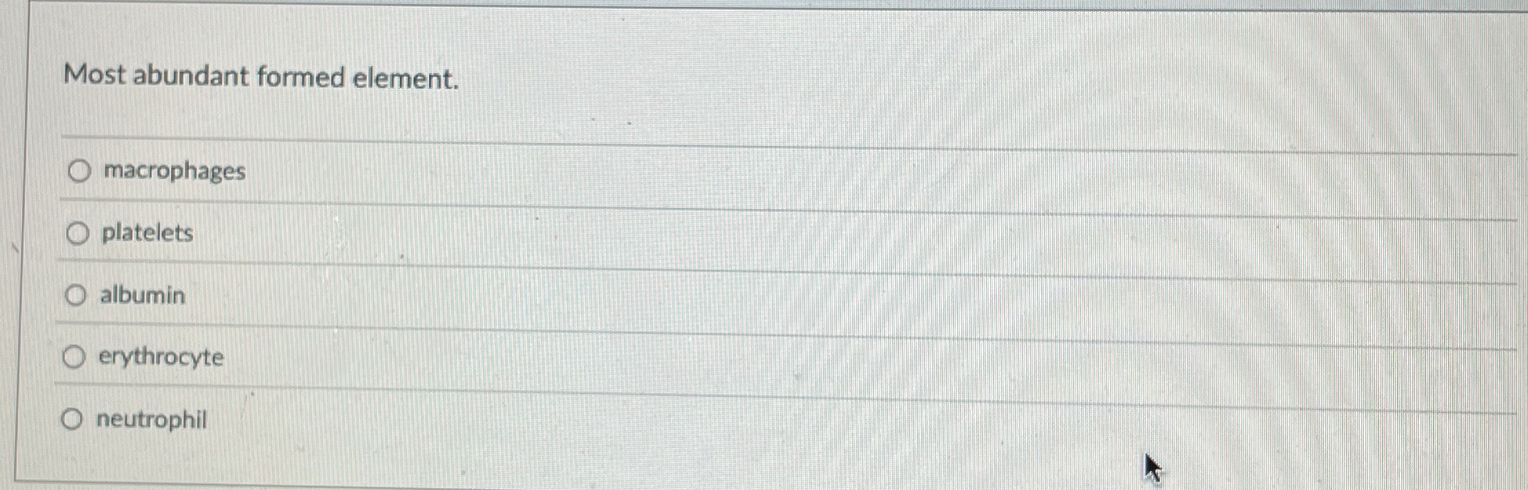 Solved Most abundant formed element. | Chegg.com