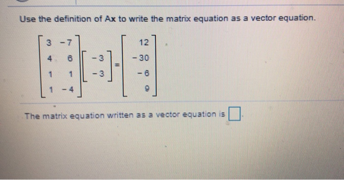 Solved Use the definition of Ax to write the matrix equation | Chegg.com