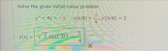 Solved Solve the given initial-value problem. | Chegg.com