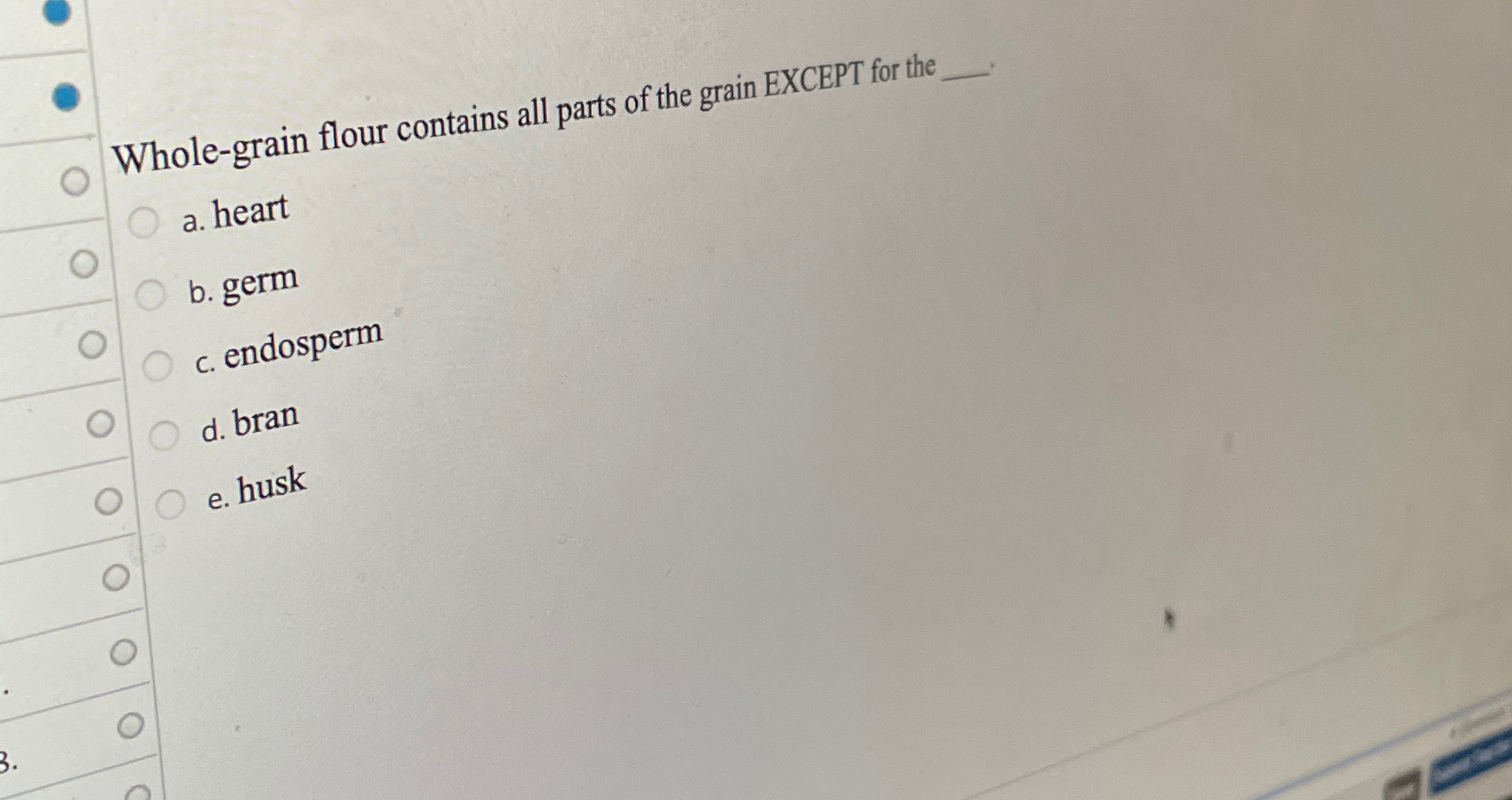 Solved Whole-grain flour contains all parts of the grain | Chegg.com