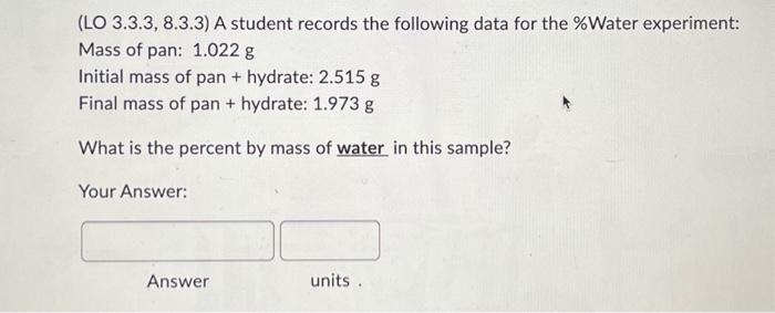 Solved (LO 3.3.3, 8.3.3) A student records the following | Chegg.com