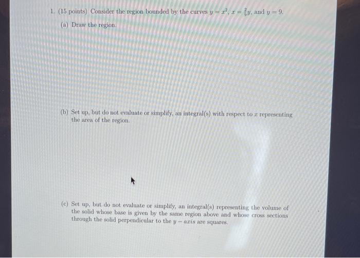 Solved 1. (15 points) Consider the region bounded by the | Chegg.com