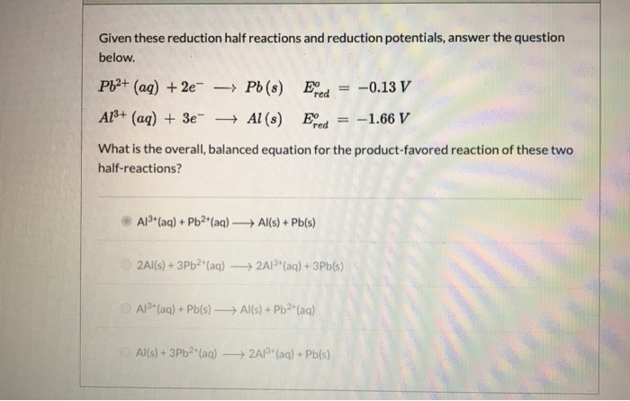Solved Given these reduction half reactions and reduction | Chegg.com