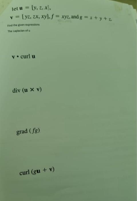 Solved let u=[y,z,x],v=[yz,zx,xy],f=xyz, and g=x+y+z Fnd the | Chegg.com