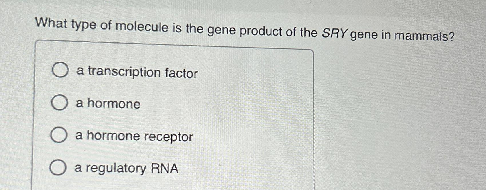 Solved What type of molecule is the gene product of the SRY | Chegg.com