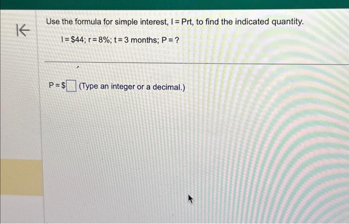 Solved K Use the formula for simple interest, I = Prt, to | Chegg.com