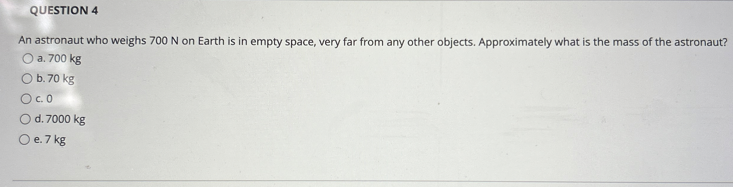 Solved QUESTION 4An astronaut who weighs 700 ﻿N on Earth is | Chegg.com