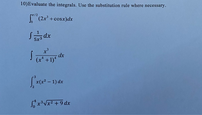 Solved 10) Evaluate the integrals. Use the substitution rule | Chegg.com