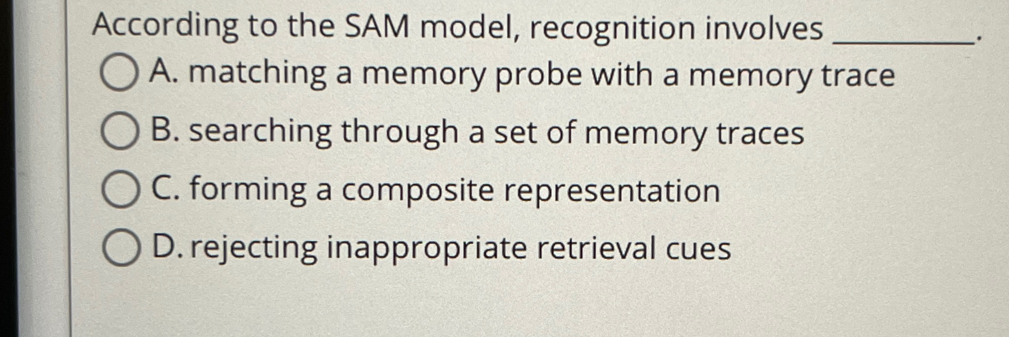 Solved According to the SAM model, recognition involvesA. | Chegg.com
