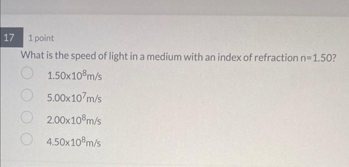Solved 17 1 point What is the speed of light in a medium | Chegg.com