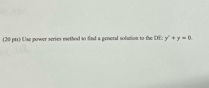 Solved (20 pts) Use power series method to find a general | Chegg.com