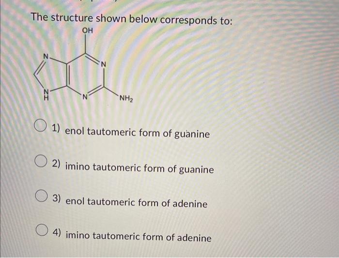 Solved The structure shown below corresponds to: 1) enol | Chegg.com