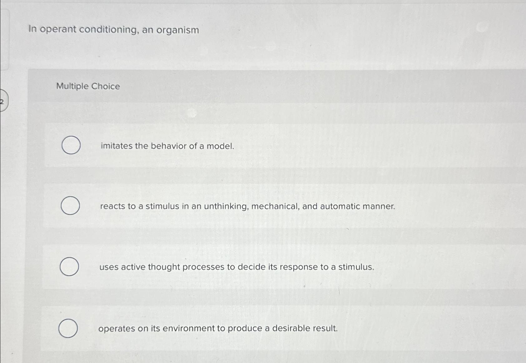 Solved In operant conditioning, an organismMultiple | Chegg.com