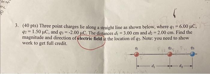Solved (40 pts) Three point charges lie along a straight | Chegg.com
