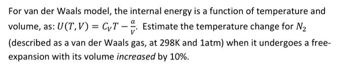 Solved For van der Waals model, the internal energy is a | Chegg.com