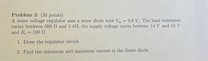 Solved Problem 3: (35 points) A zener voltage regulator uses | Chegg.com