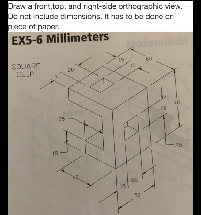 Solved Draw a front,top, and right-side orthographic view. | Chegg.com