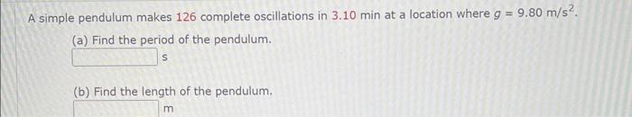 Solved A simple pendulum makes 126 complete oscillations in | Chegg.com