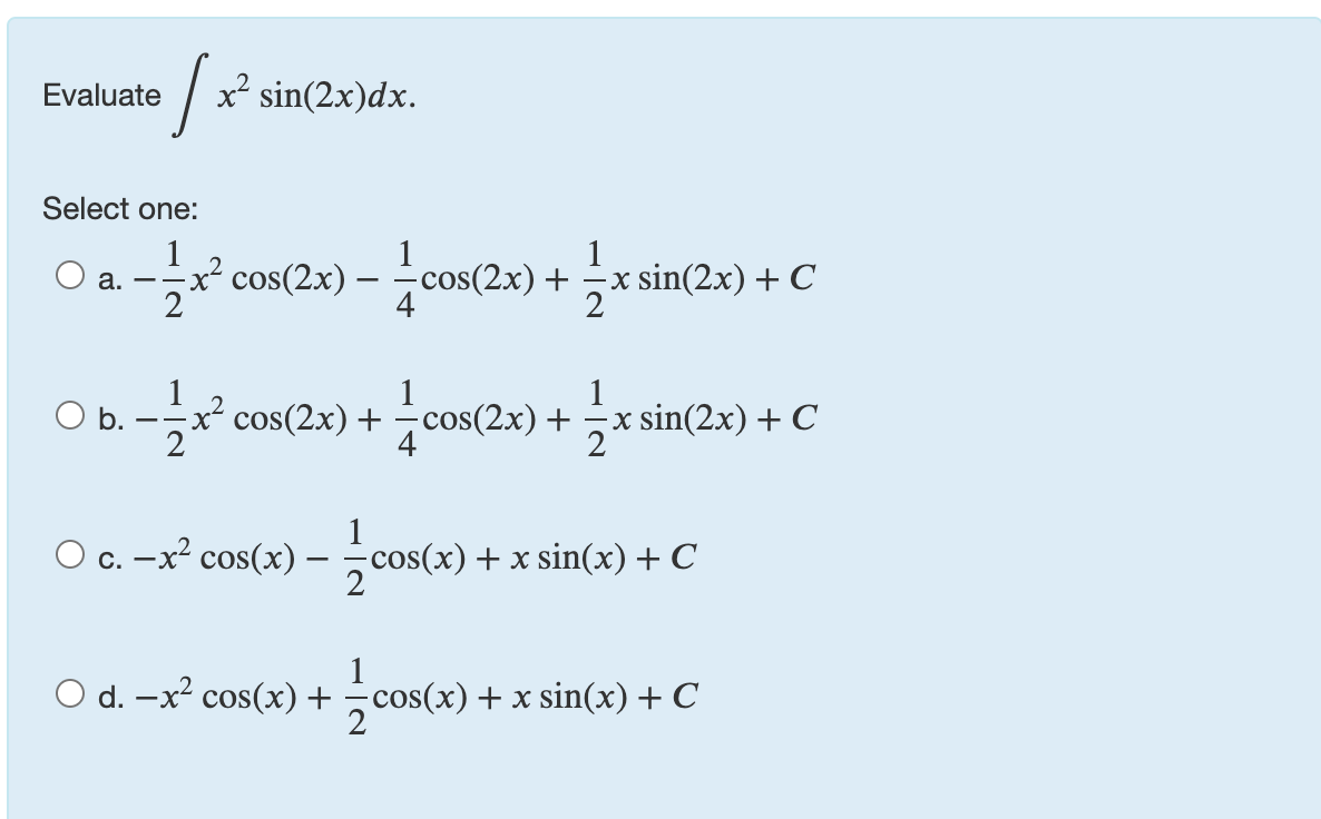 Solved Evaluate ∫﻿﻿x2sin(2x)dxSelect | Chegg.com