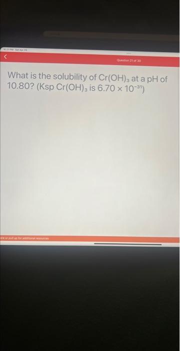 Solved What is the solubility of Cr(OH)3 at a pH of | Chegg.com