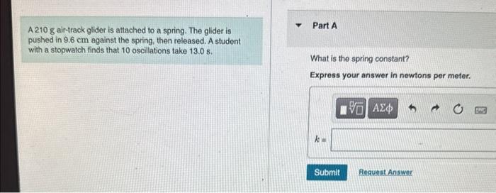 Solved A 210 g air-track glider is attached to a spring. The | Chegg.com