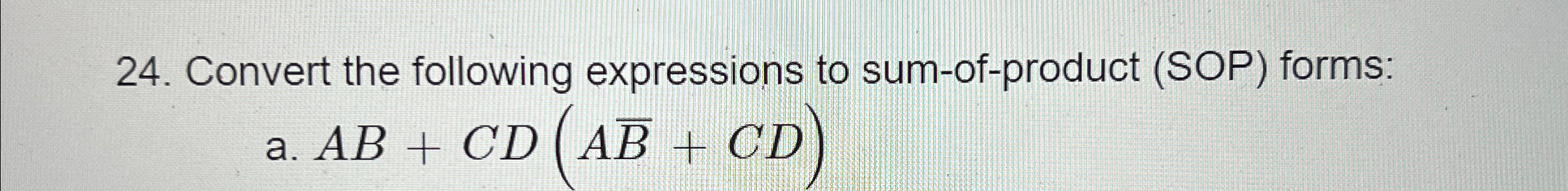 Convert the following expressions to sum-of-product | Chegg.com