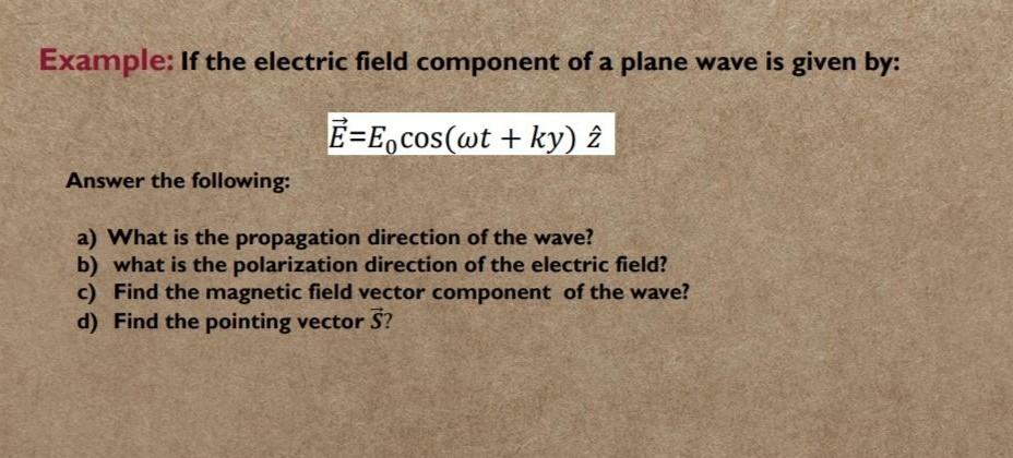 Solved Example: If the electric field component of a plane | Chegg.com