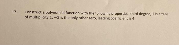 Solved 17 Construct A Polynomial Function With The