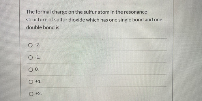 Solved The formal charge on the sulfur atom in the resonance | Chegg.com