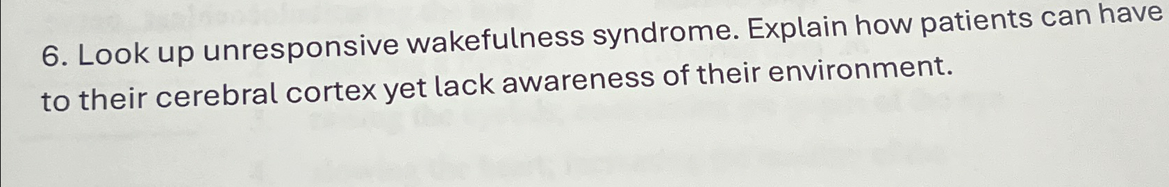 Solved Look up unresponsive wakefulness syndrome. Explain | Chegg.com