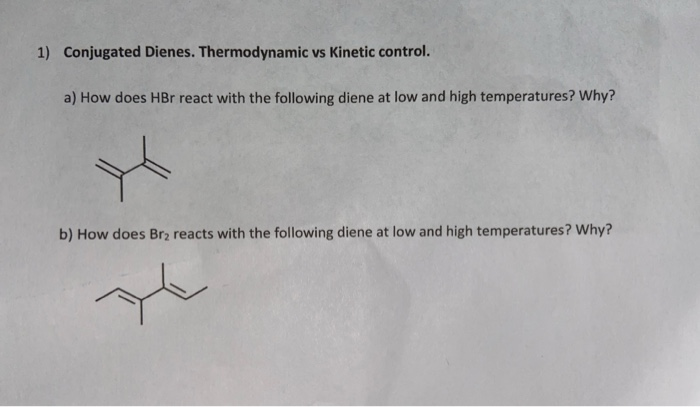 Solved 1) Conjugated Dienes. Thermodynamic vs Kinetic | Chegg.com