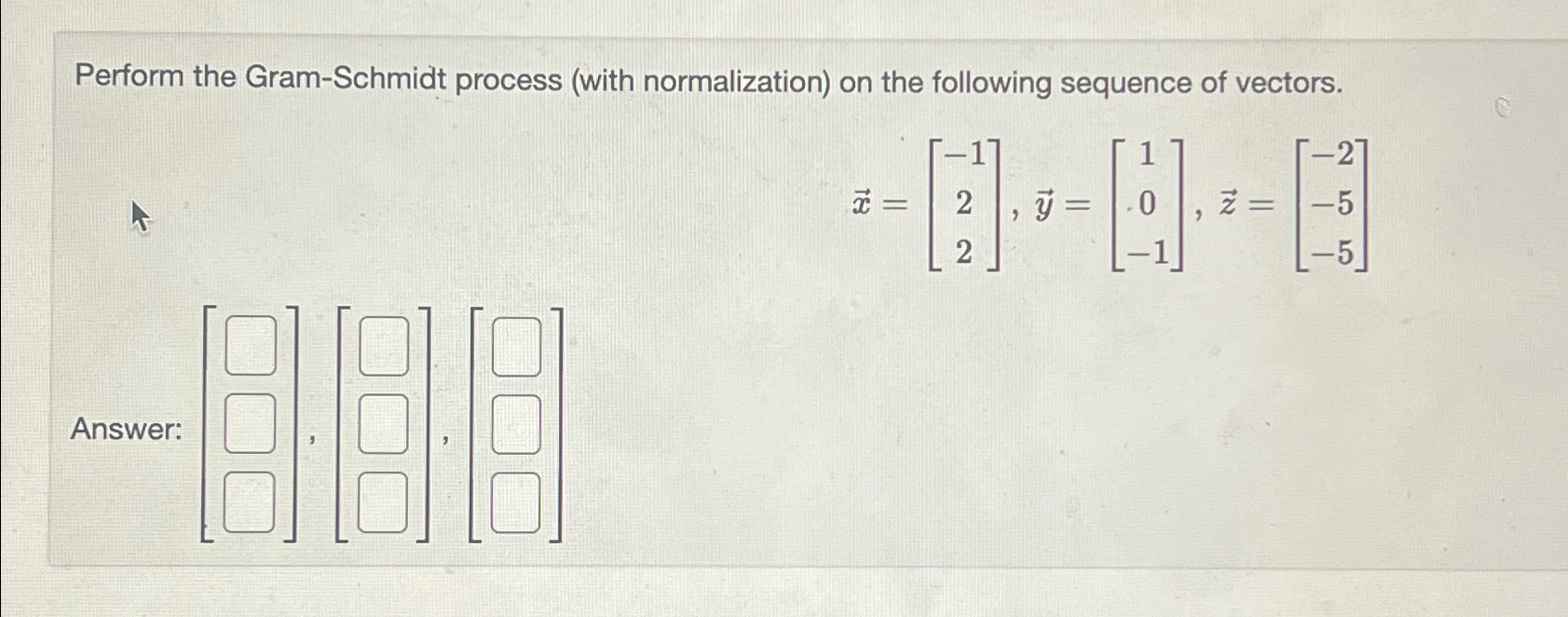 Solved Perform the Gram-Schmidt process (with normalization) | Chegg.com