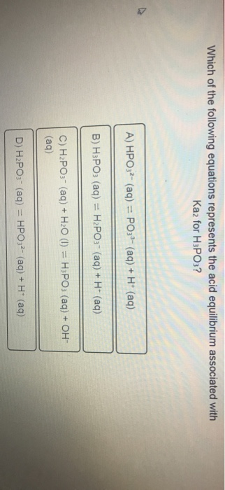 Solved Which of the following equations represents the acid | Chegg.com