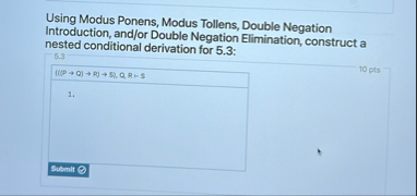 Solved Using Modus Ponens, Modus Tollens, Double Negation | Chegg.com