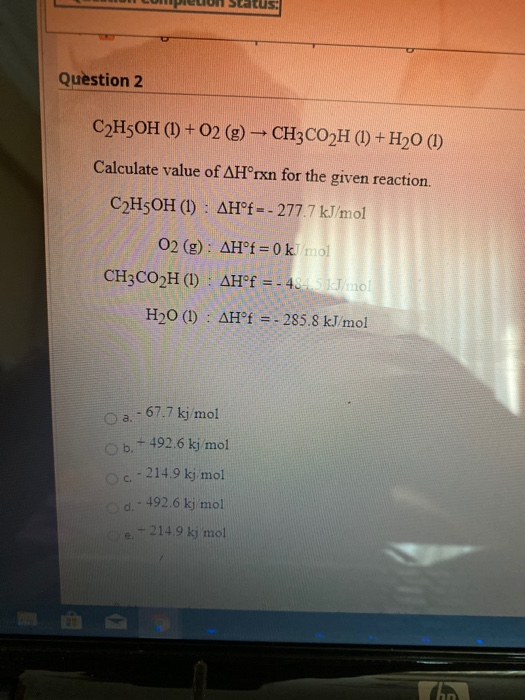 Solved Question 2 C2H5OH (1) + O2(g) → CH3CO2H (1) + H20 (1) | Chegg.com