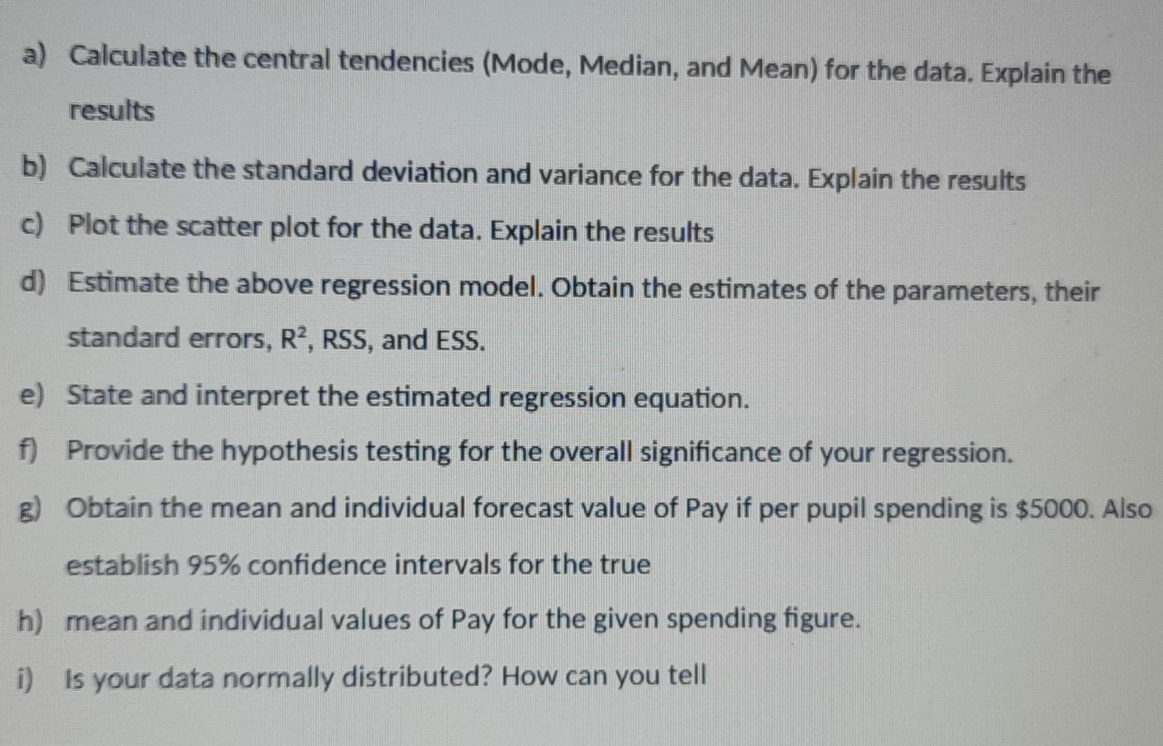a) Calculate the central tendencies (Mode, Median, | Chegg.com