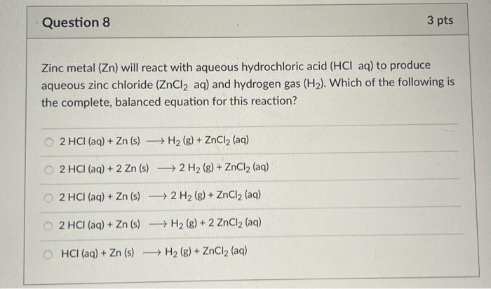 Solved Zinc metal (Zn) will react with aqueous hydrochloric | Chegg.com