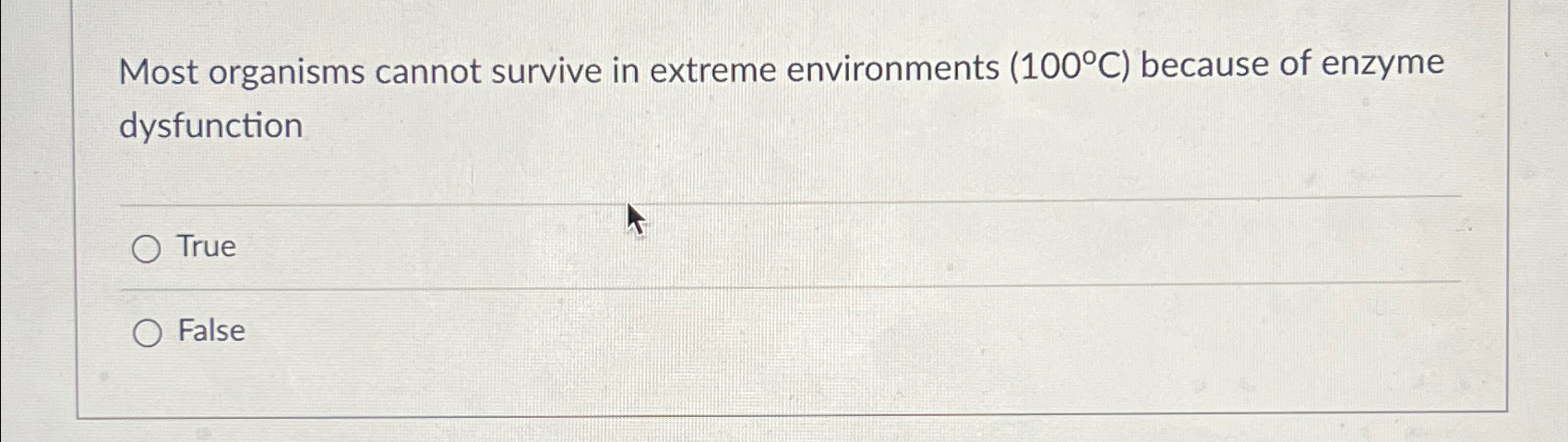 Solved Most organisms cannot survive in extreme environments | Chegg.com