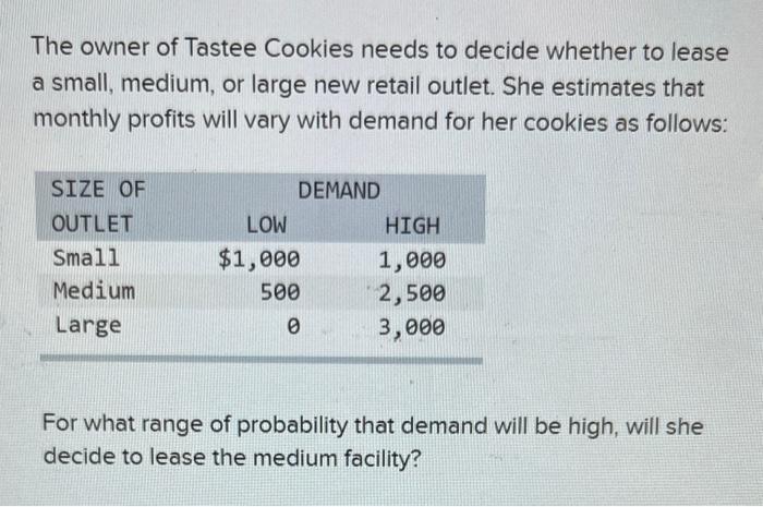 Solved The owner of Tastee Cookies needs to decide whether | Chegg.com
