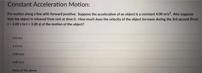 Solved Constant Acceleration Motion: For motion along a line | Chegg.com