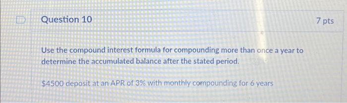 Solved Question 10 Use the compound interest formula for | Chegg.com
