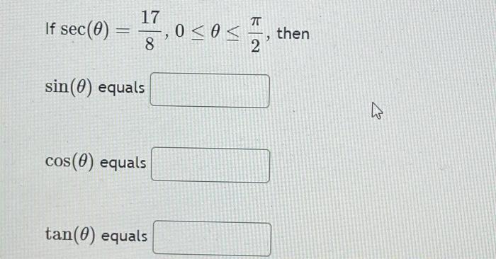 Solved If sec(θ)=817,0≤θ≤2π, then sin(θ) equals cos(θ) | Chegg.com
